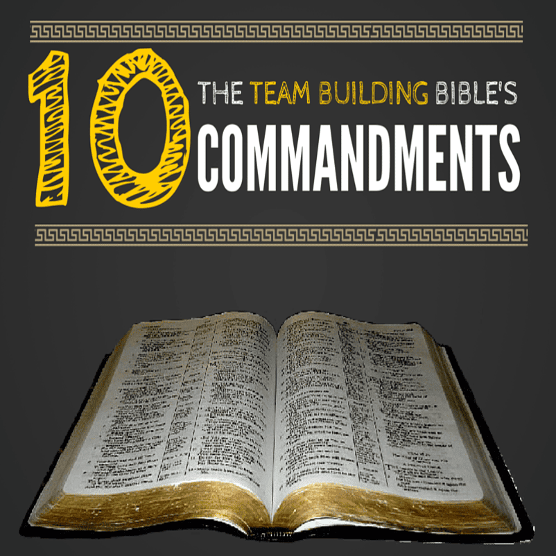 10 Commandments on How To Build a Great Team