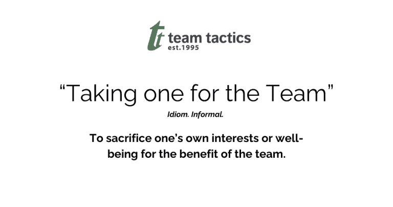 “Taking One For The Team”: Meaning & Origins | Team Tactics