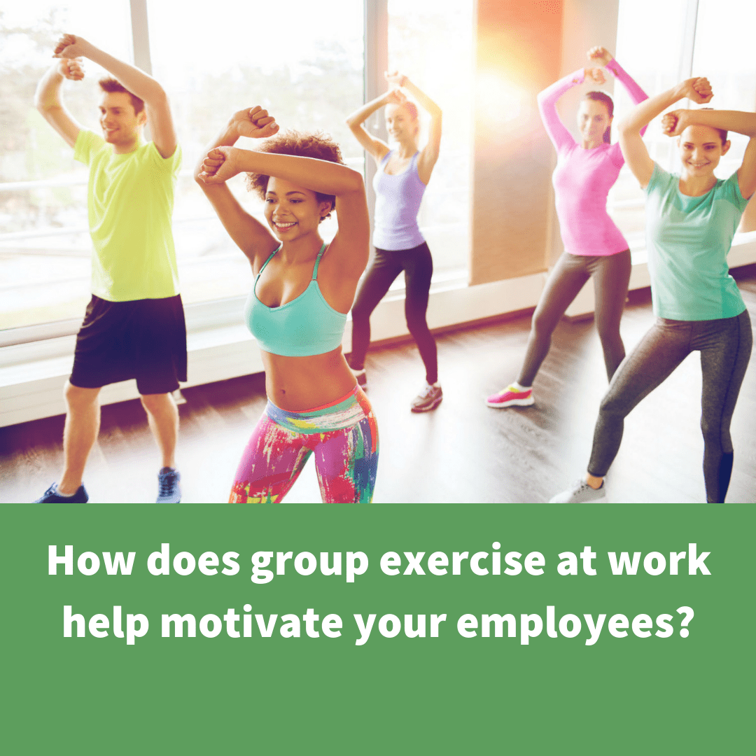 How does group exercise activities at work motivate your employees ...